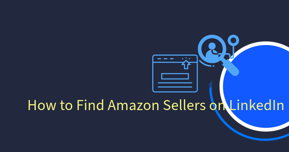 How To Find Amazon Sellers On LinkedIn (2025 Guide)